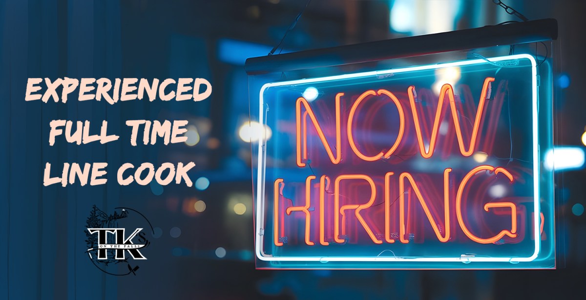 NOW HIRING – Line Cook – PTO + BENEFITS! – Tk's On The Falls